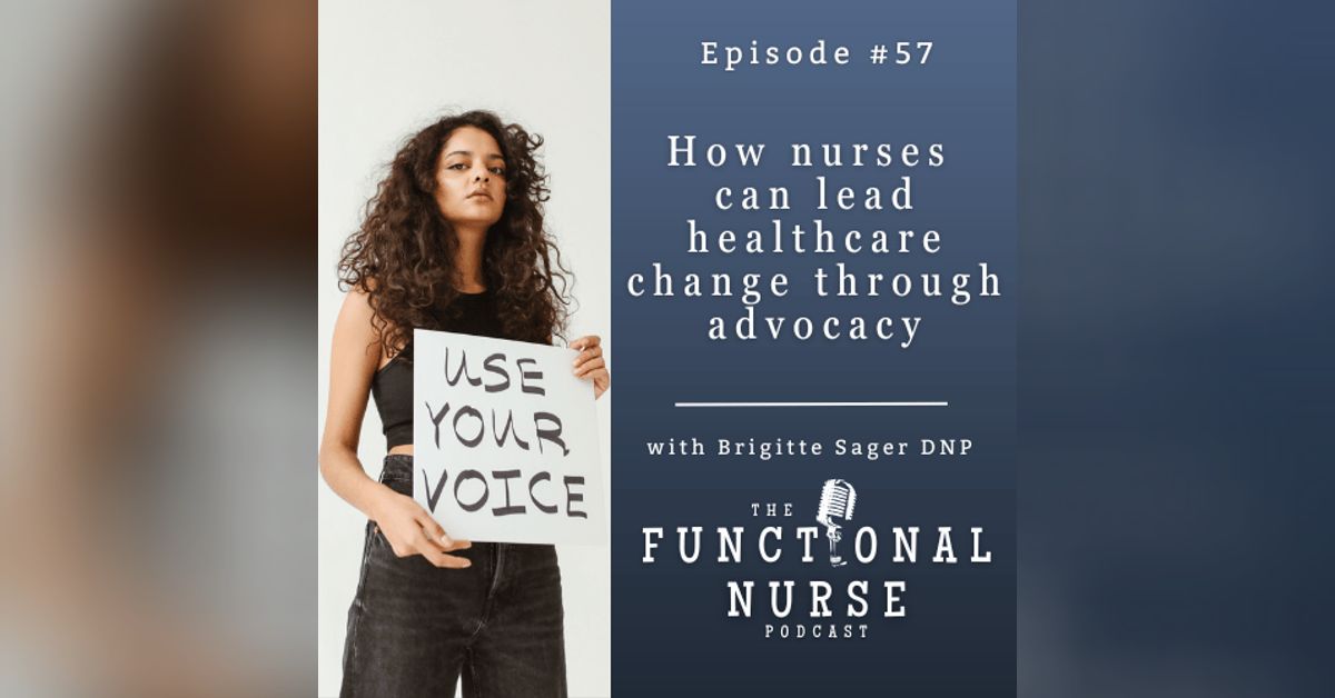How Nurses Can Lead Healthcare Change Through Advocacy | The Functional ...