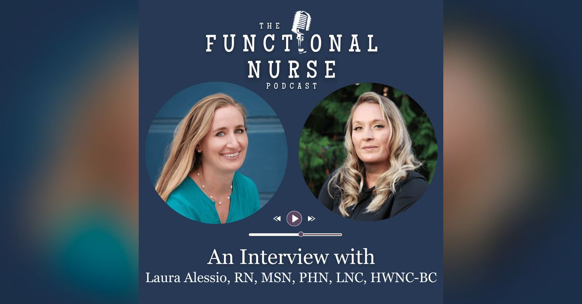 Interview with Laura Alessio, RN, MSN, PHN, LNC, HWNC-BC | The ...