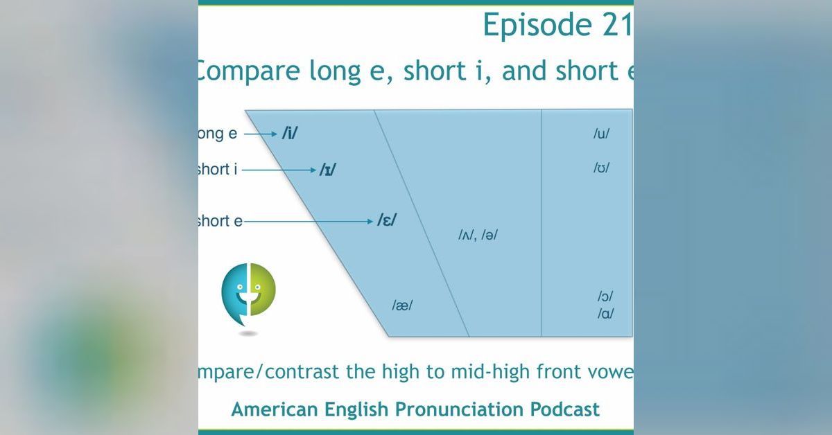 American English Pronunciation Podcast - 217: Compare long e, short i ...