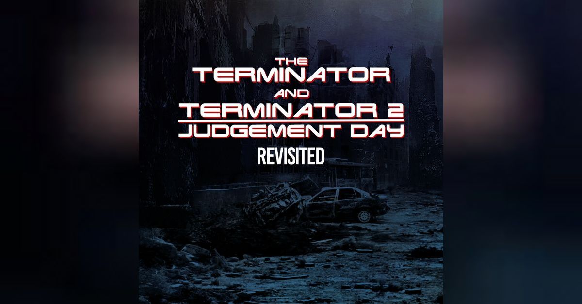 The Terminator (1984) and Terminator 2: Judgement Day (1991) revisited ...