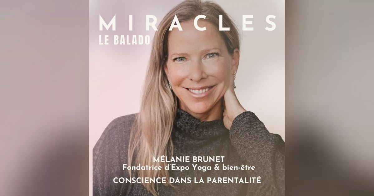 Vivre en pleine présence, on fait ça comment? Avec Mélanie Brunet d ...