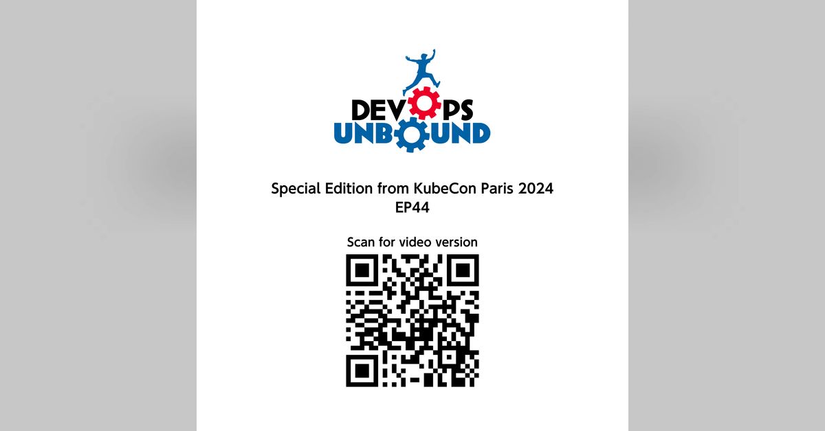 DevOps Unbound Special Edition from KubeCon Paris 2024 – DevOps Unbound ...