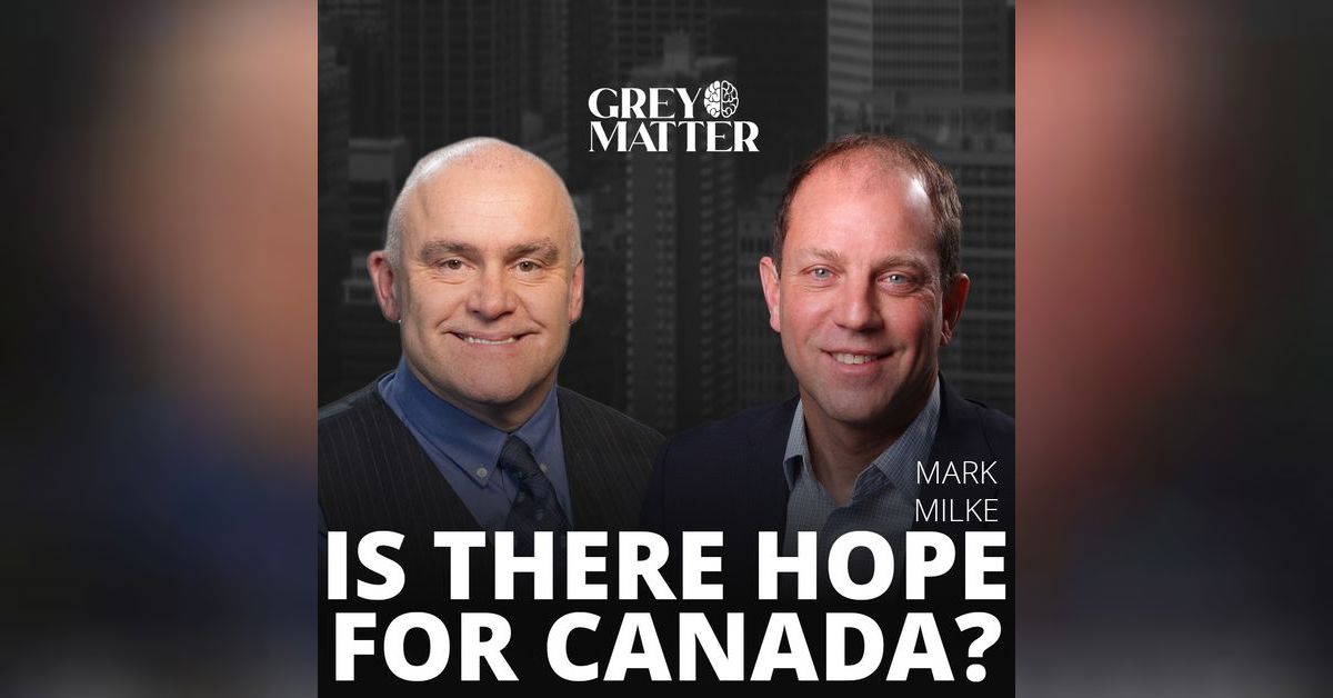 Canada, our history and the future | Mark Milke | Grey Matter
