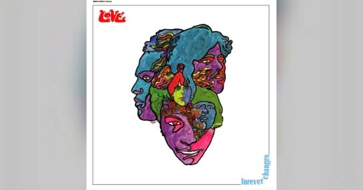 Love-Forever Changes Album Review | Classic Vinyl Podcast