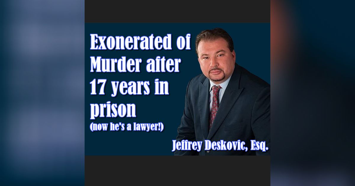 NTRVW#37. Exonerated of Murder after 16 years in Prison: Jeffrey ...