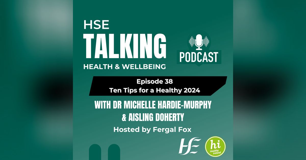 HSE Talking Health and Wellbeing Podcast - #38 Ten Tips for a Healthy ...