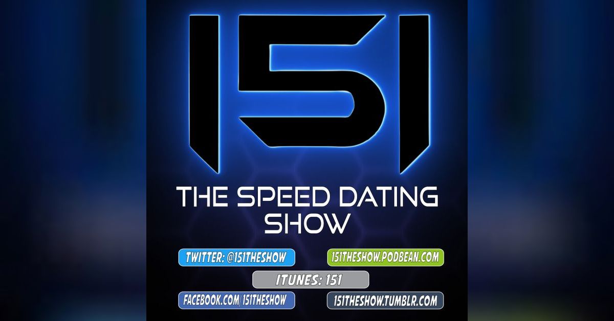 The Speed Dating Show | 151 The Show