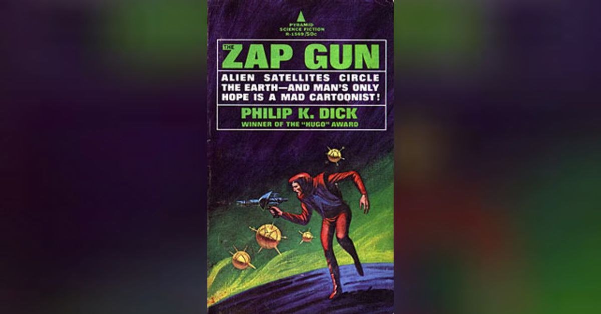 Philip K. Dick Book Club: Episode 121.3: The Zap Gun, Part 3 | American ...