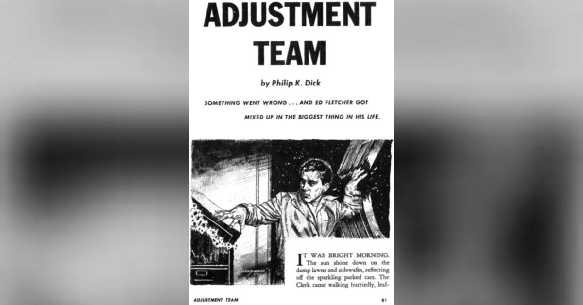 Philip K. Dick Book Club: Episode 54: Adjustment Team | American ...
