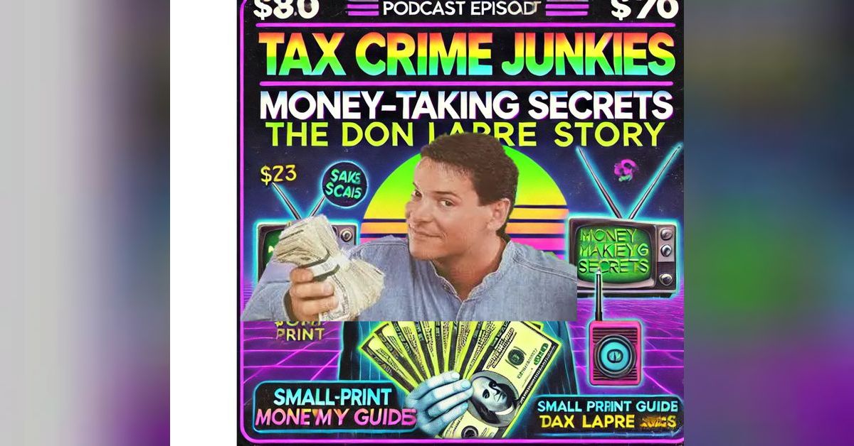Episode 49 Tiny Ads, Big Fraud: The Rise and Fall of Don Lapre | Tax ...