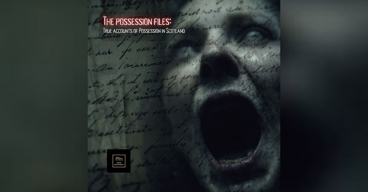 The Possession Files: True accounts of possession in Scotland | Eerie ...
