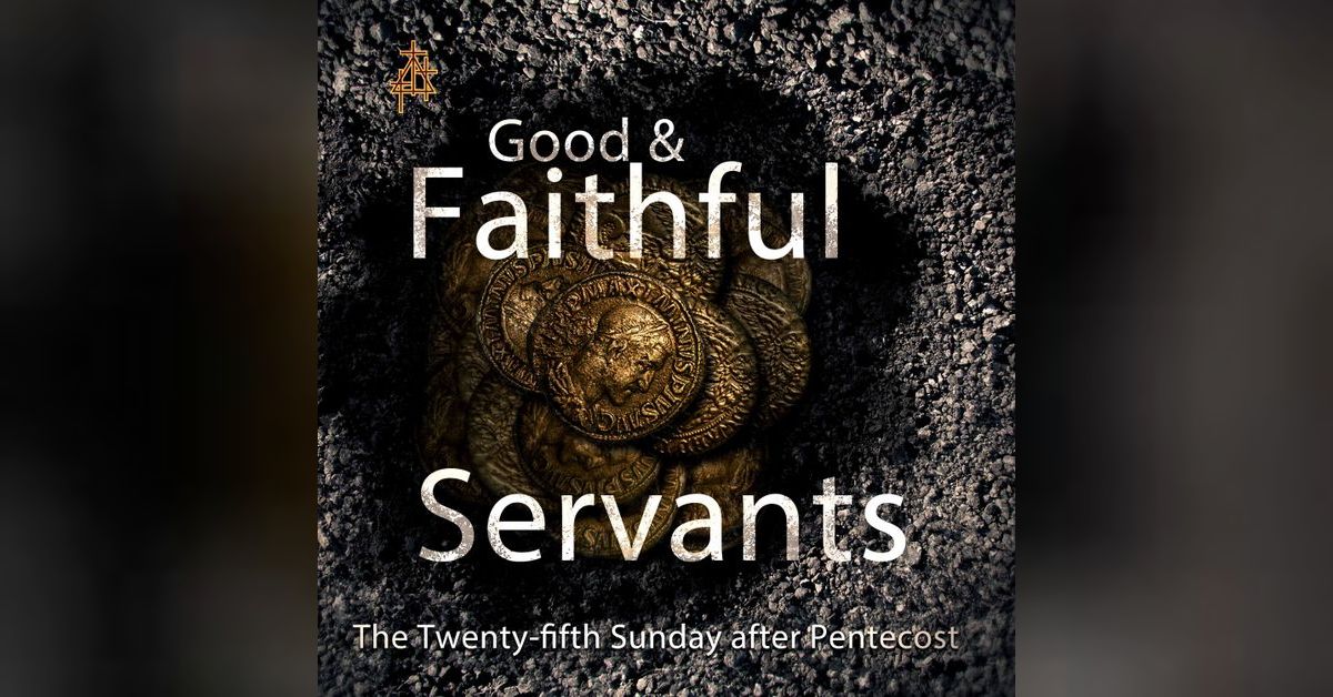 Bible Study: Good and Faithful Servants | Matthew 25:14-30 | The ...