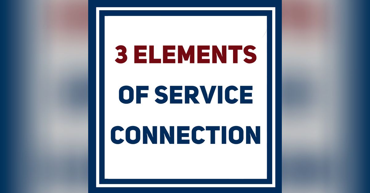 Prove These 3 Elements for Service Connection | VA Made Easy