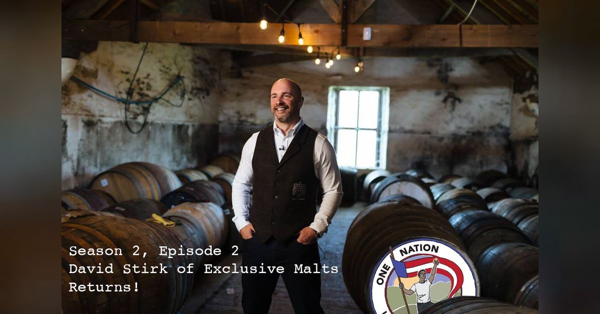 Season 2, Ep 2 - David Stirk of Exclusive Malts returns! | One Nation ...