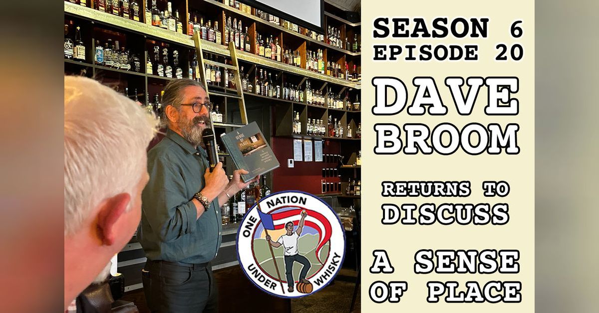Season 6 Ep 20 - Dave Broom Returns to discuss his new book ”A Sense of ...