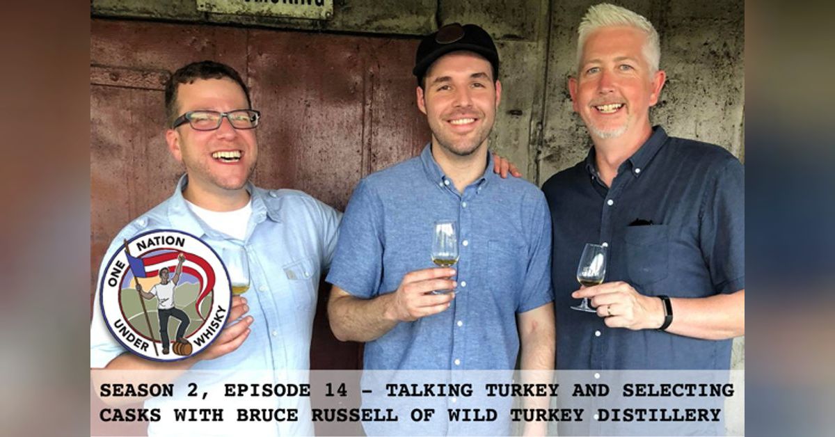 Season 2, Ep 14 - Selecting casks with Wild Turkey's very own Bruce ...