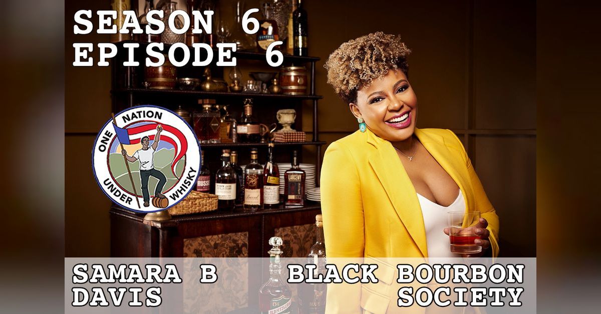 Season 6 Ep 6 -- Samara B Davis & Black Bourbon Society | One Nation ...