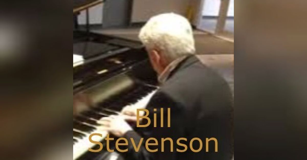 Bill Stevenson, Canada's Legendary Piano Player & Songwriter, Solo ...