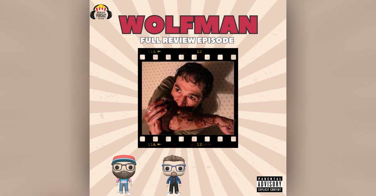 Movie Guys Podcast-Wolfman (2024) | Movie Guys Podcast