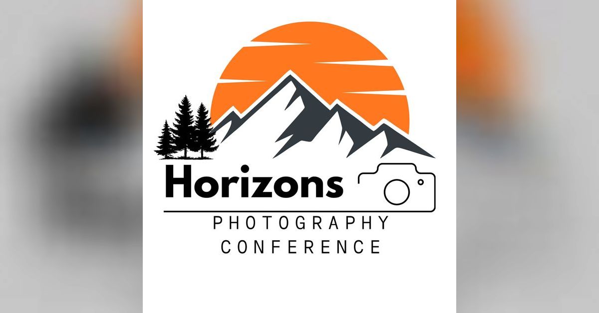 427: Elevate Your Photography at the Horizons Photo Conference | F-Stop ...