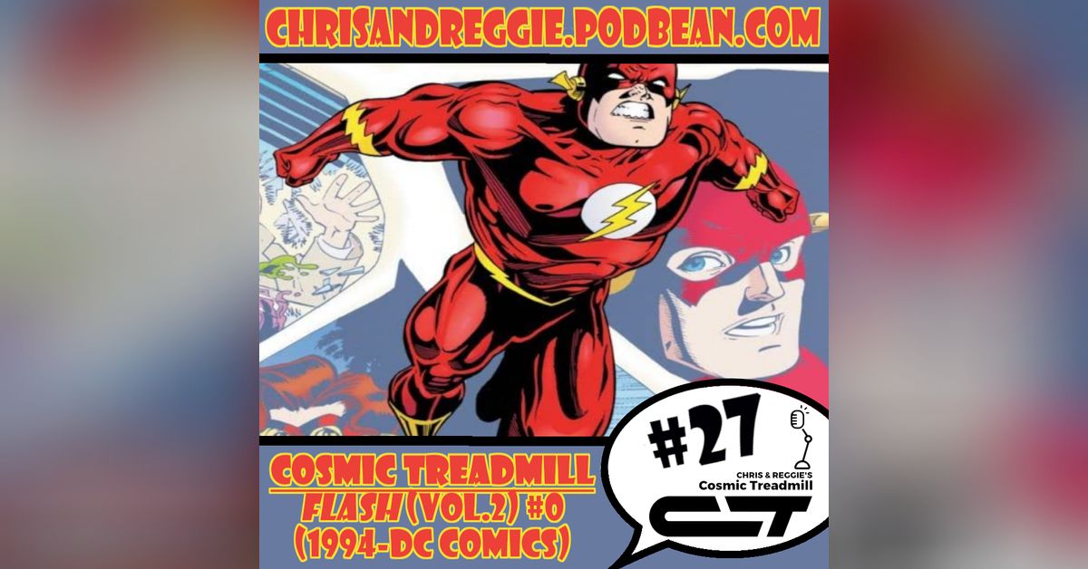 Cosmic Treadmill, Episode 27 - Flash #0 (1994) | Chris and Reggie's ...