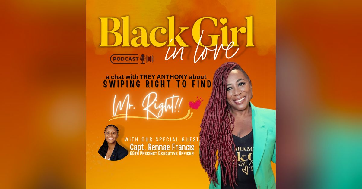 S01E01 Swiping Right to Find Mr. Right ft. Capt. Rennae Francis | Black ...