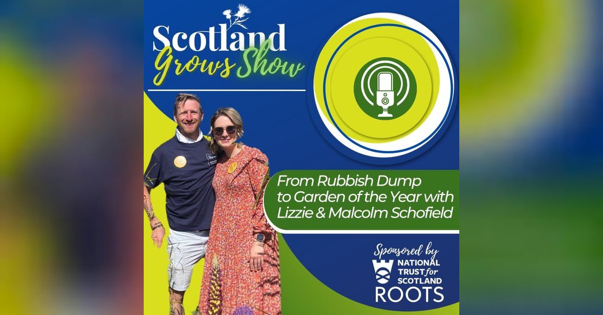 Scotland Grows Show S1 E3: From Rubbish Dump to Garden of the Year with ...