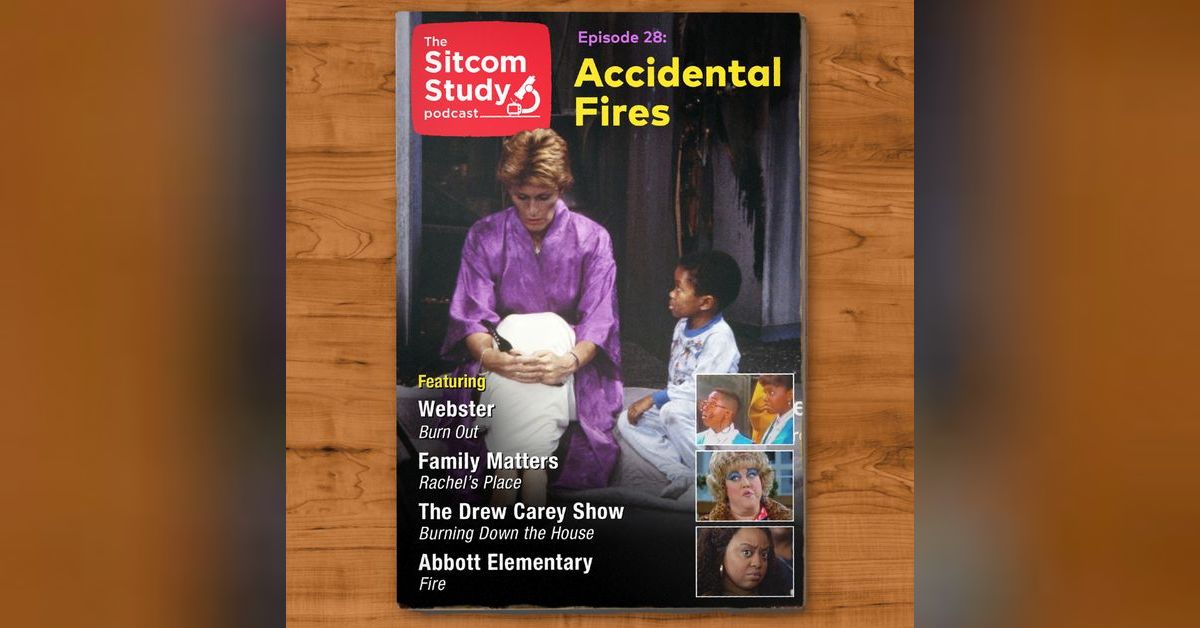 Accidental Fires! | The Sitcom Study