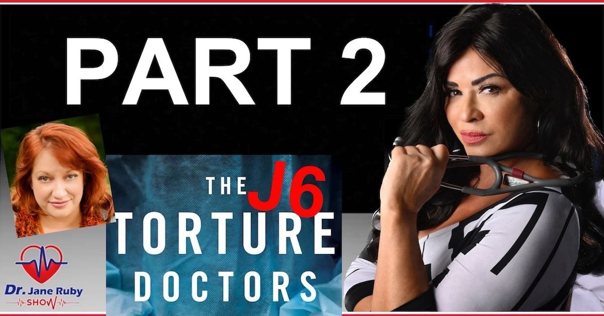 √PART 2: J6 POLITICAL PRISONERS TORTURED IN JAILS | The Dr. Jane Ruby Show Podcast
