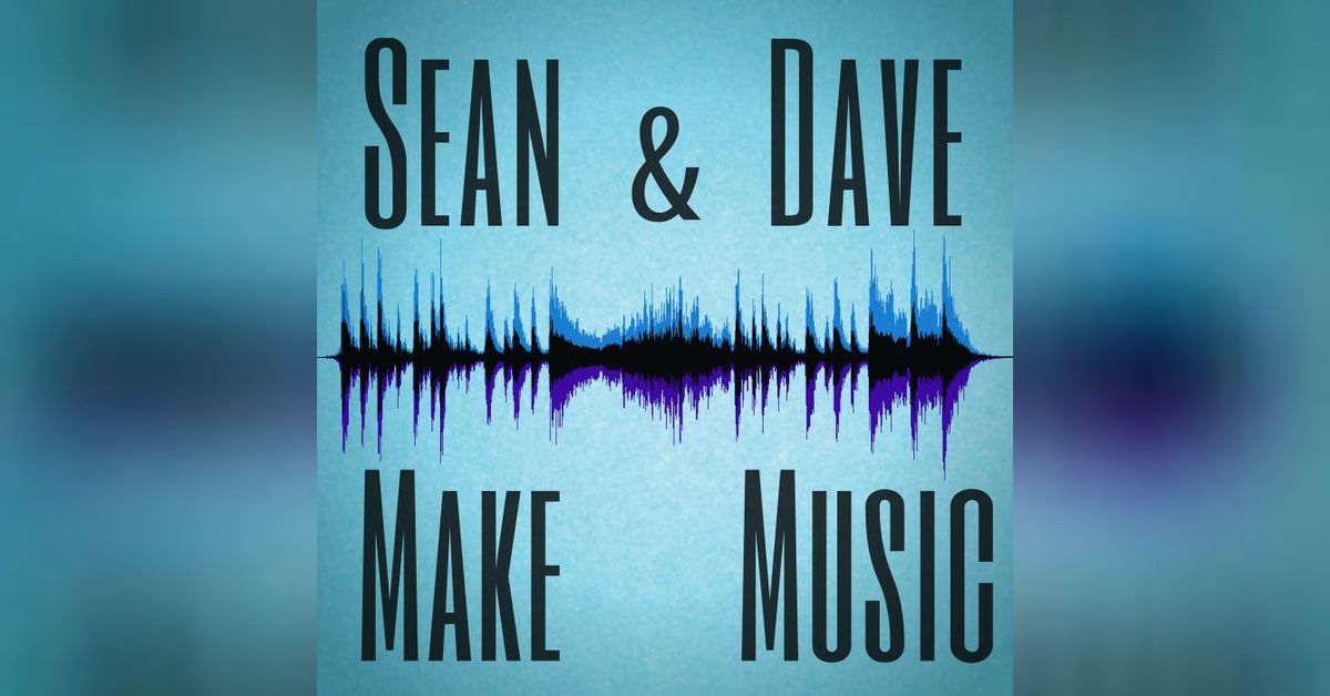 Kyle Farris | Sean & Dave Make Music