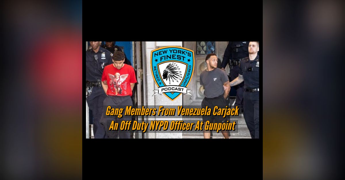 Gang Members From Venezuela Carjack Off Duty NYPD Officer | New York’s ...