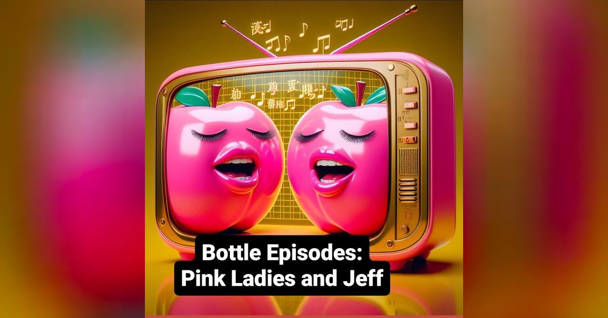 Pink Lady and Jeff - Bottle Episodes - Episode 51 | Bottle Episodes ...