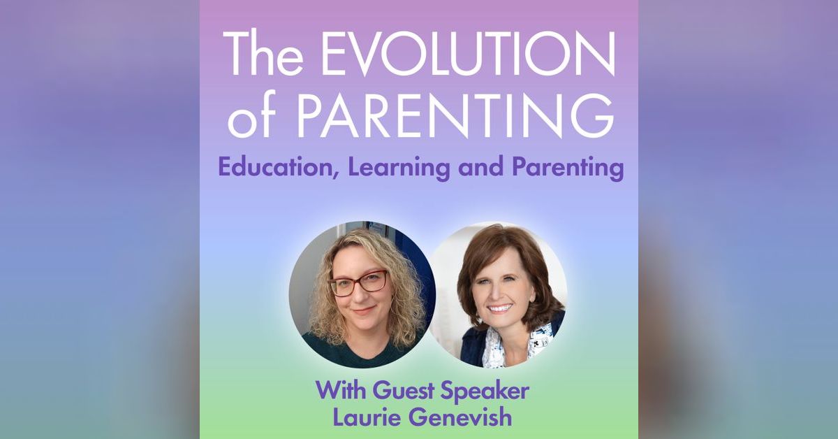 S2 The Evolution of Parenting with Laurie Genevish - "Oh, the Places ...