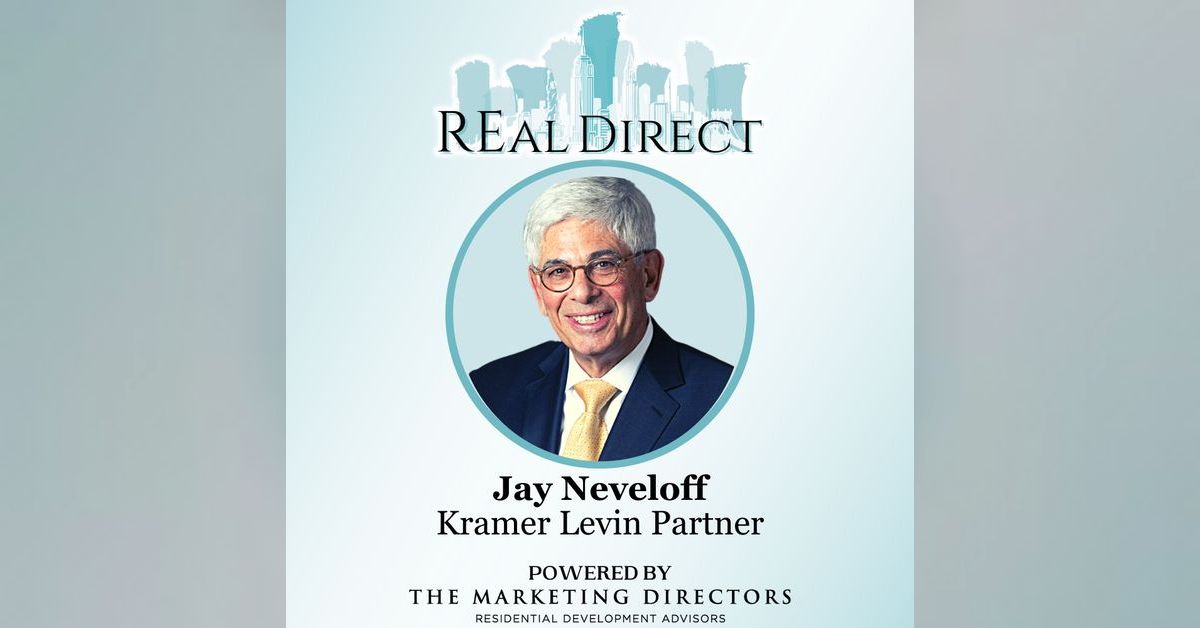 Real Estate Attorney Spotlight: Jay Neveloff, Kramer Levin Partner Ep ...