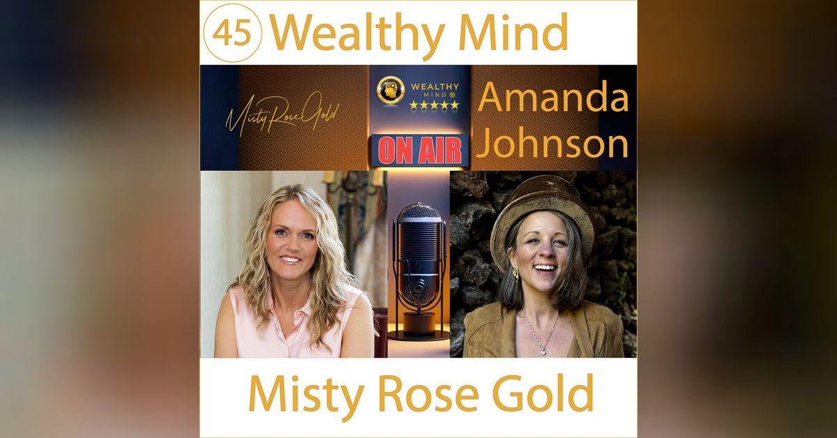 Misty Meets Amanda Johnson: The Story Oracle | Wealthy Mind