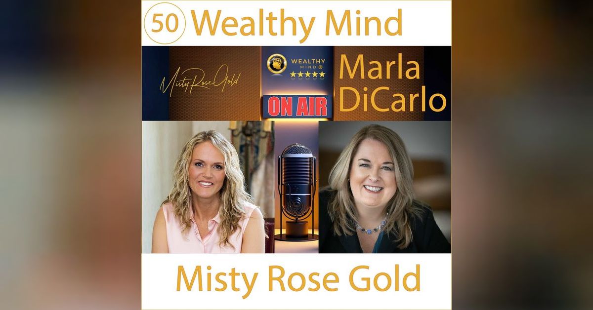 Misty Talks: Transforming Business Exits with Marla DiCarlo | Wealthy Mind