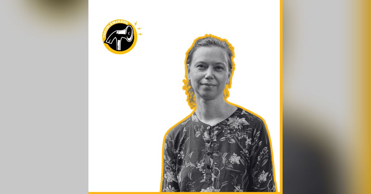 Ep40: Storytelling with Mette Olwig | TROUBLEMAKERS