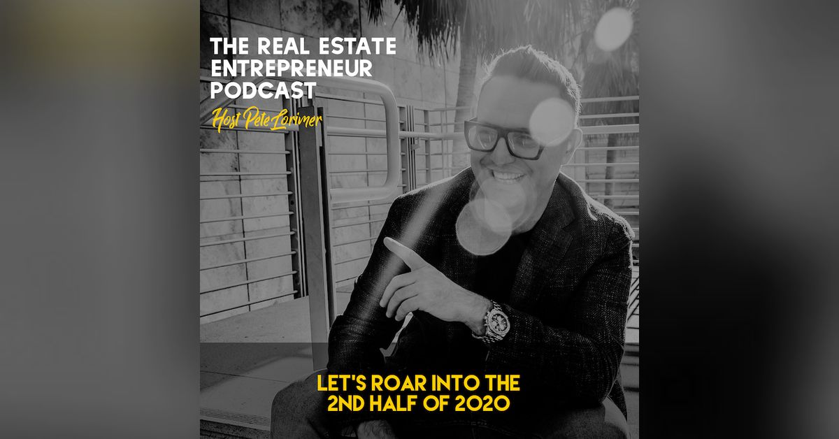 Let’s Roar into 2nd Half of 2020 / Peter Lorimer - The Real Estate ...