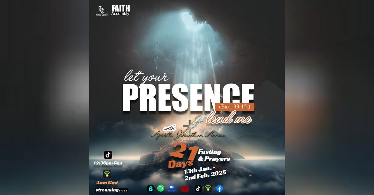 DAY 13 LET UR PRESENCE LEAD ME: 25-1-2025 with Apostle Jonathan Annan ... DAY 13 LET UR PRESENCE LEAD ME: 25-1-2025 with Apostle Jonathan Annan ...