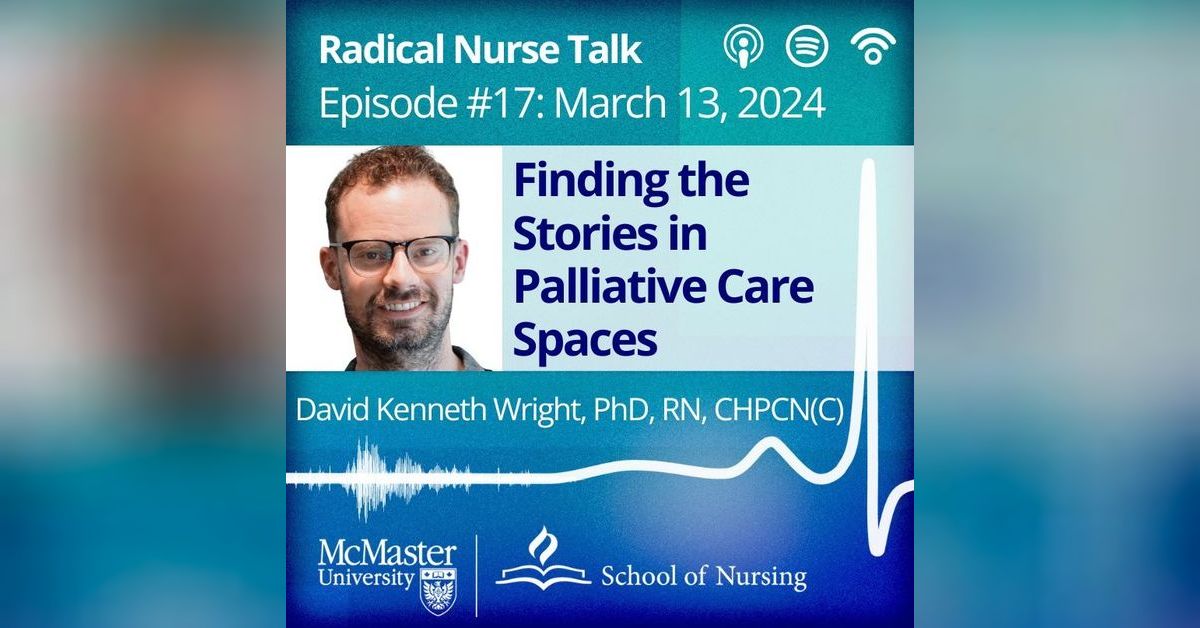 Finding the Stories in Palliative Care Spaces | Radical Nurse Talk