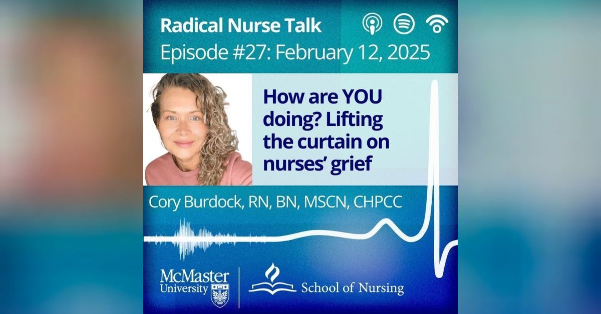 How are YOU doing? Lifting the curtain on nurses’ grief | Radical Nurse ...