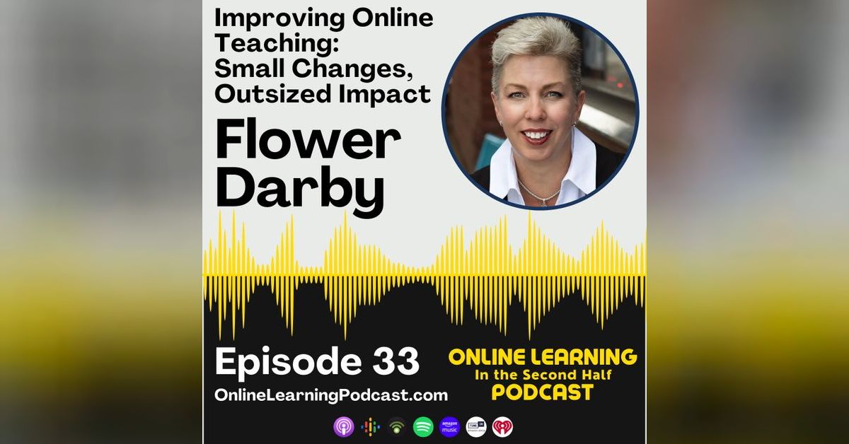 EP 33 - Flower Darby on Improving Online Teaching: Small Changes ...