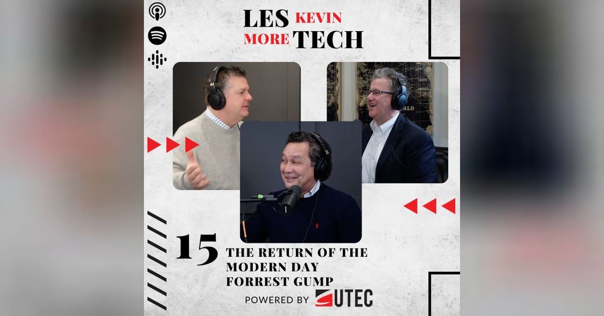 15: The Return of the Modern Day Forrest Gump | Les Kevin, More Tech