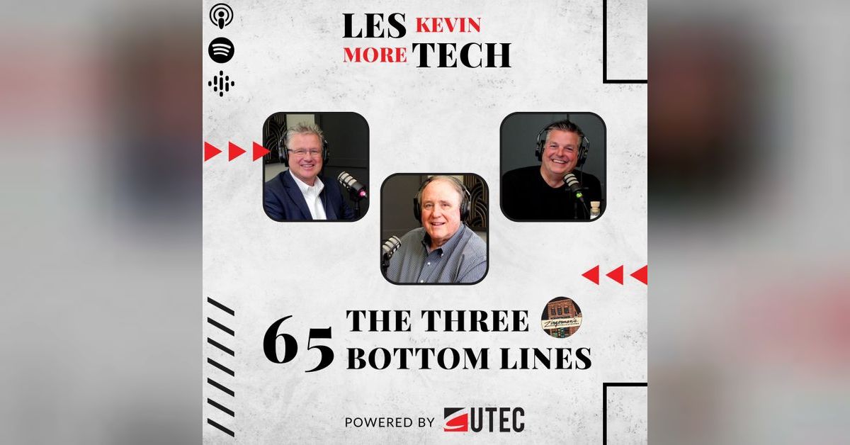 65: The Three Bottom Lines | Les Kevin, More Tech
