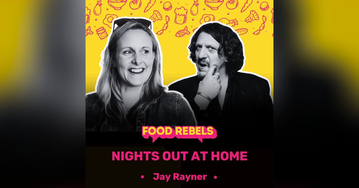 Jay Rayner: Nights Out At Home | Food Rebels