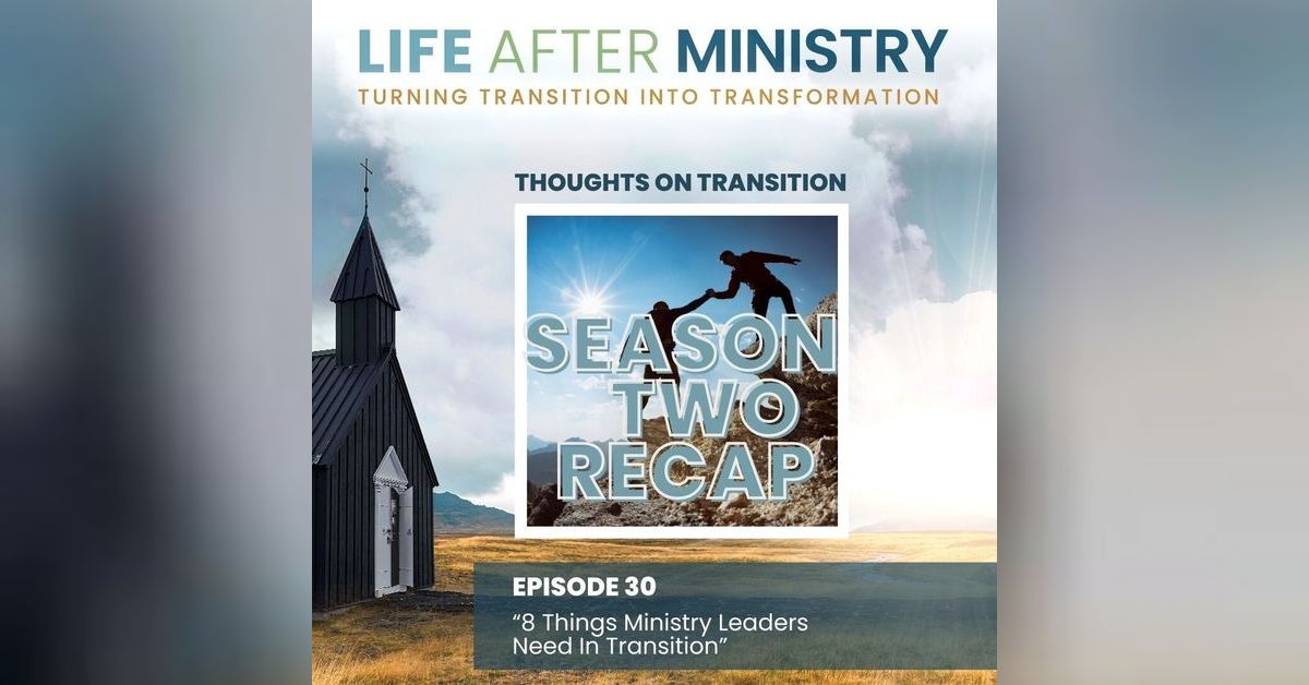 8 Things Ministry Leaders Need In Transition (featuring Matt & Marilee ...
