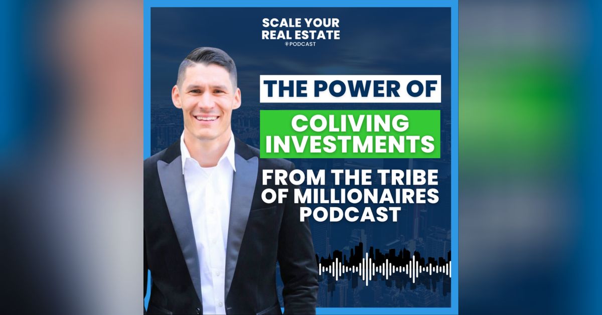 The Power CoLiving Investments With Sam Wegert (Tribe of Millionaires ...