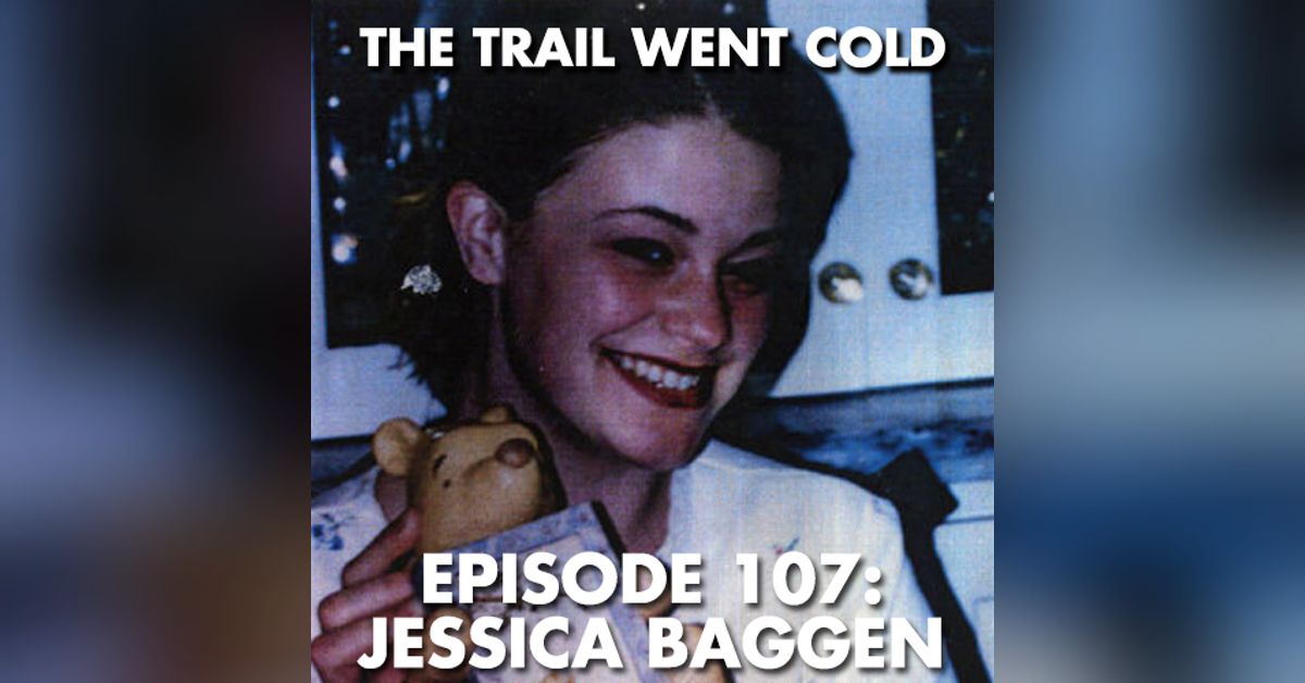 The Trail Went Cold - Episode 107 - Jessica Baggen | The Trail Went Cold