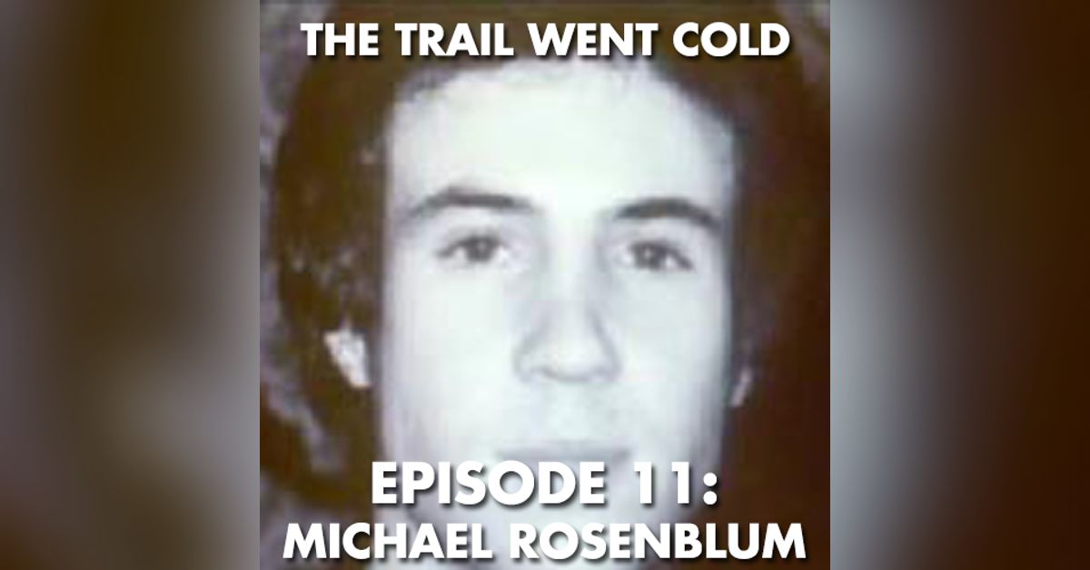 The Trail Went Cold - Episode 11 - Michael Rosenblum | The Trail Went Cold