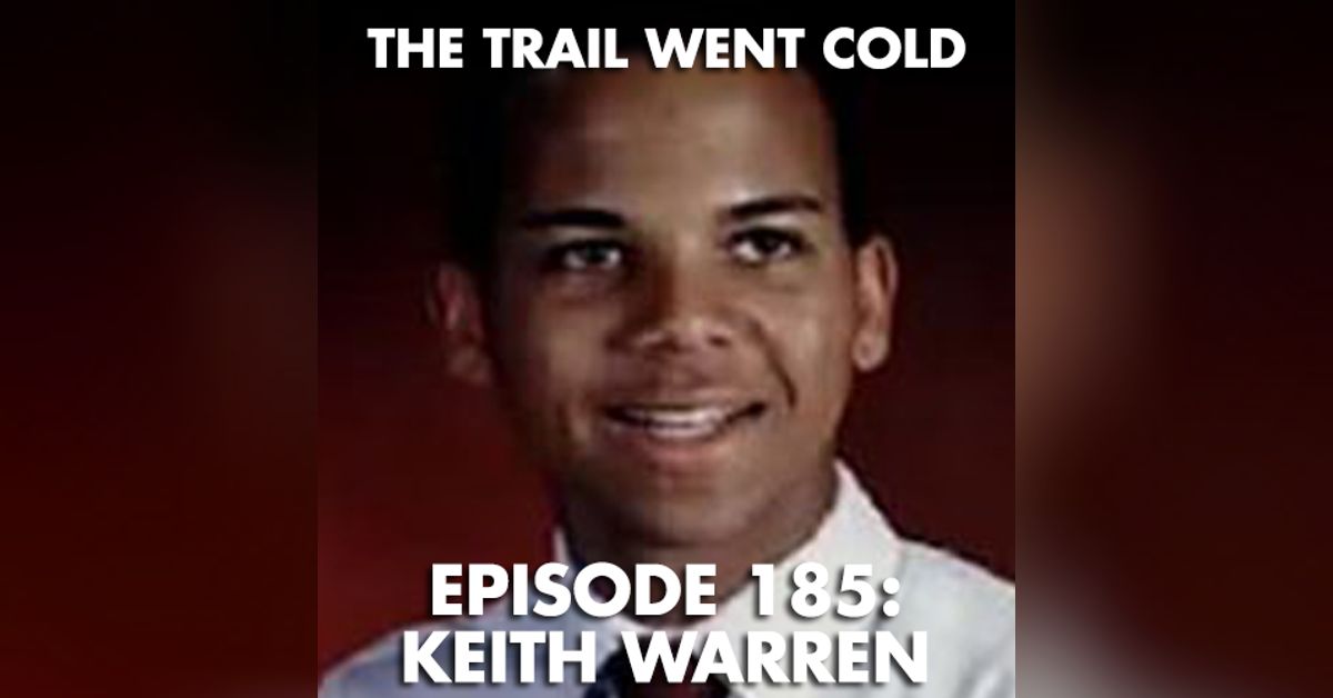 The Trail Went Cold - Episode 185 - Keith Warren | The Trail Went Cold